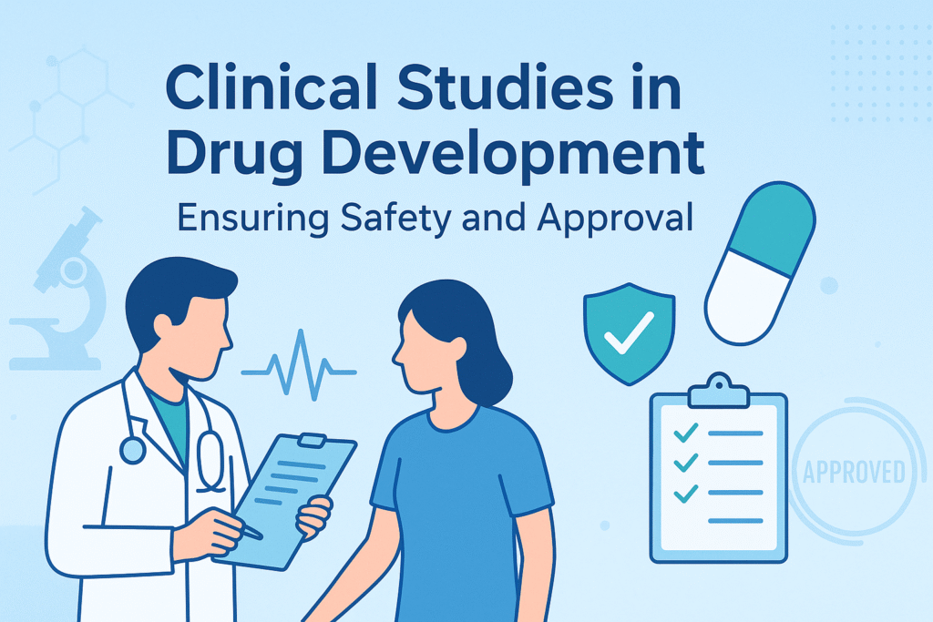 Clinical Studies in Drug Development: Ensuring Safety and Approval
